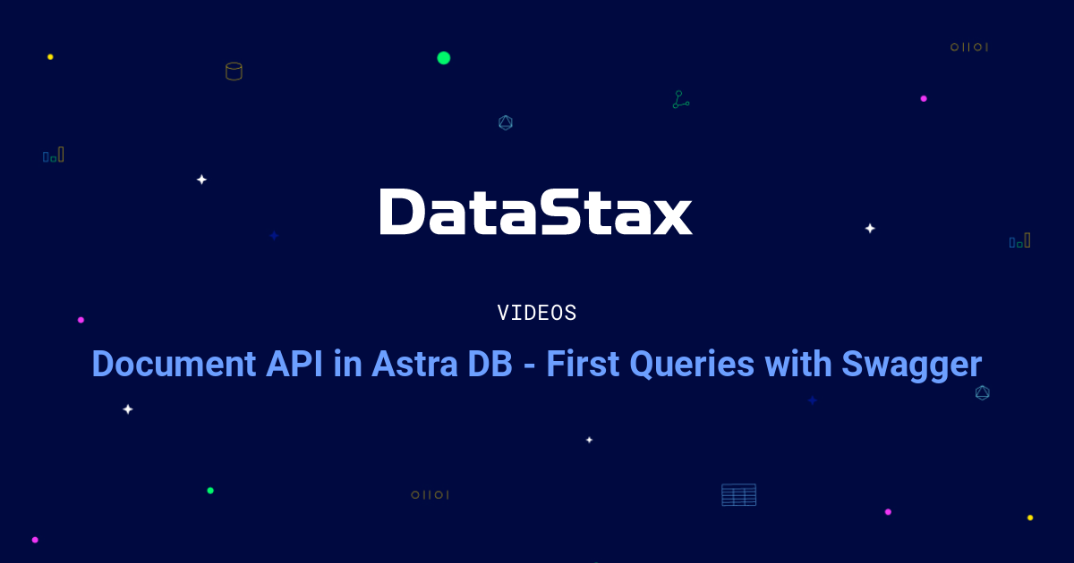 Document API in Astra DB - First Queries with Swagger | DataStax